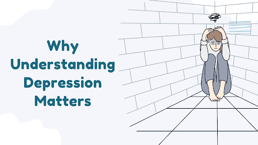 Why Understanding Depression Matters - The Dedicated House